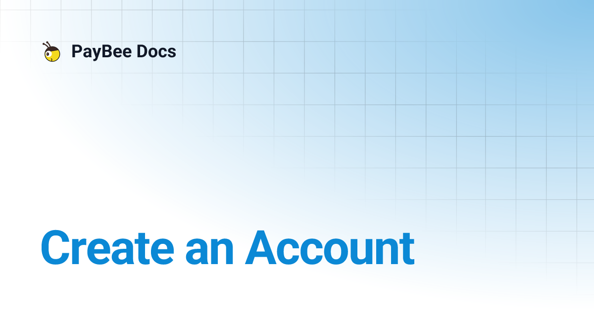 Create an Account | PayBee Docs