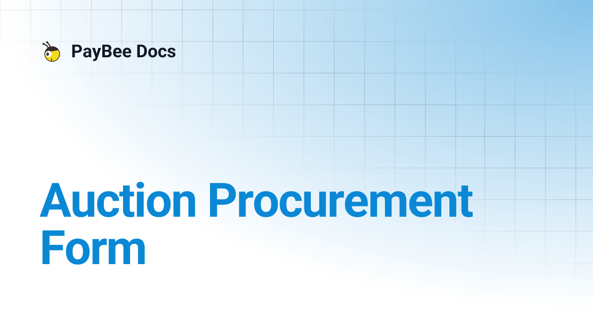 Auction Procurement Form | PayBee Docs